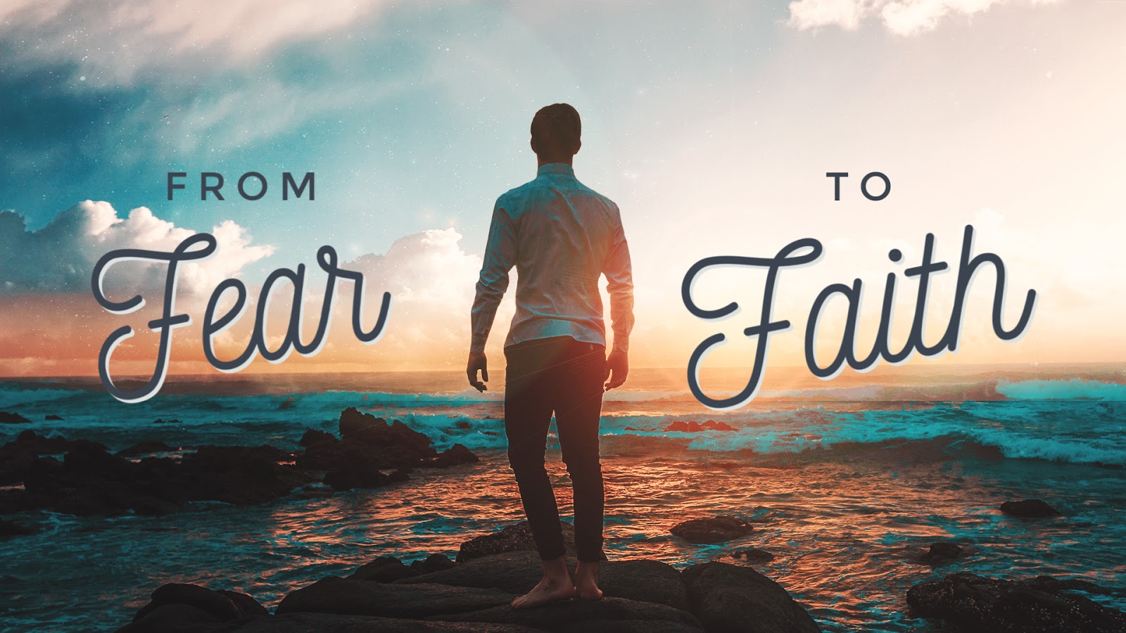 Faith Over Fear: How to Replace Worry with Trust in God’s Promises