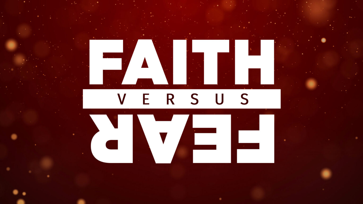 Faith Over Fear: How to Replace Worry with Trust in God’s Promises