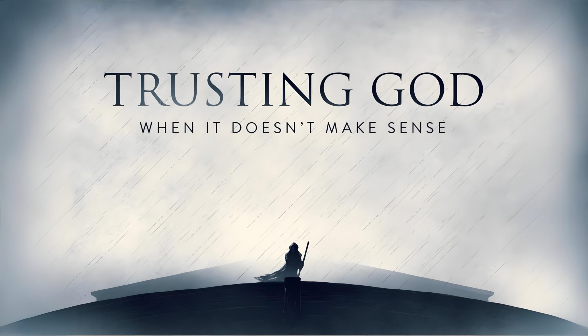 Trusting God When Life Doesn’t Make Sense