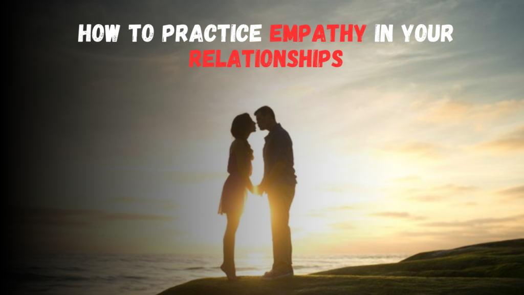 How to Practice Empathy in Your Relationships According to Scripture